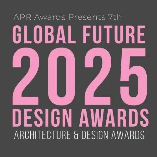 2025 GLOBAL FUTURE DESIGN AWARDS 全球未来设计奖申报进行中_建筑_奖项_国际