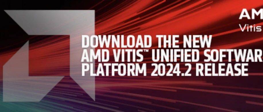 AMD Vitis Unified Software Platform 2024.2 现已推出！_设计_Versal_引擎