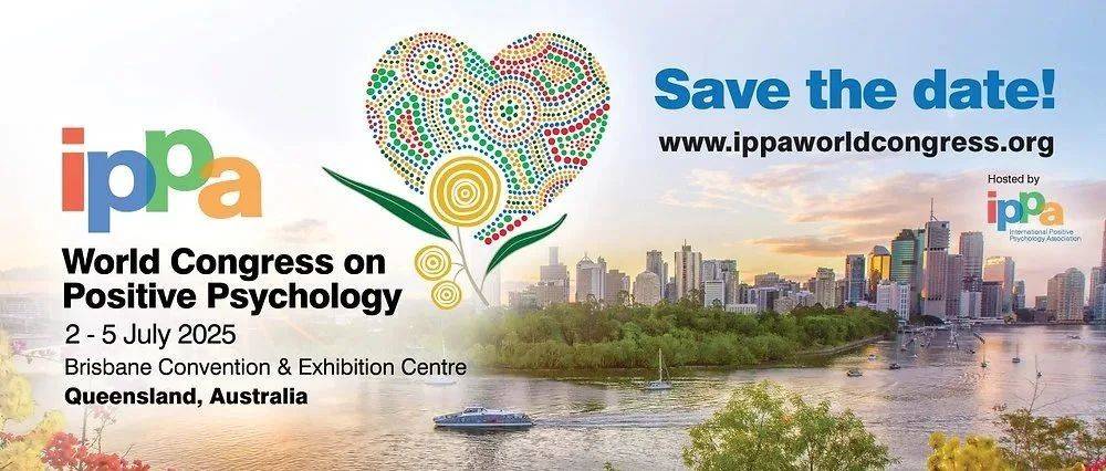 IPPA 2025 | 国际积极心理学大会即将启幕，精彩议程抢先看！_实践_教育_活动