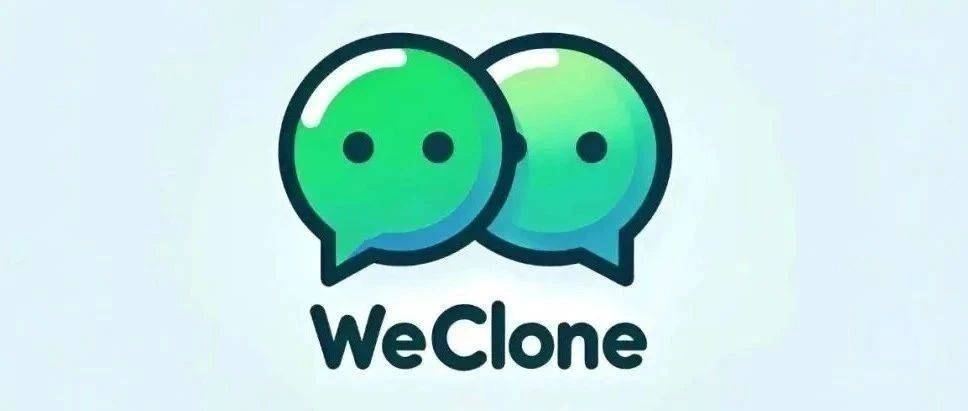 「微信克隆人」火了！_WeClone_微调_模型